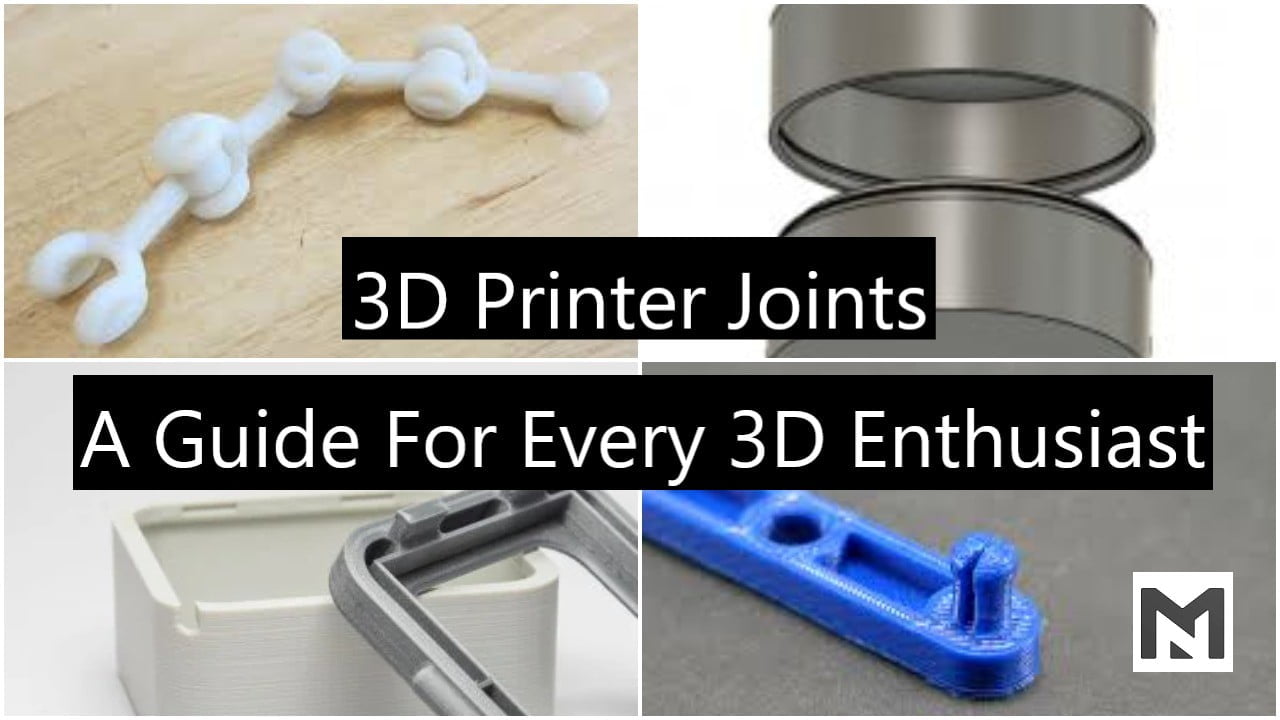 3D Printer Joints Types Subtypes And Uses TheMechNinja